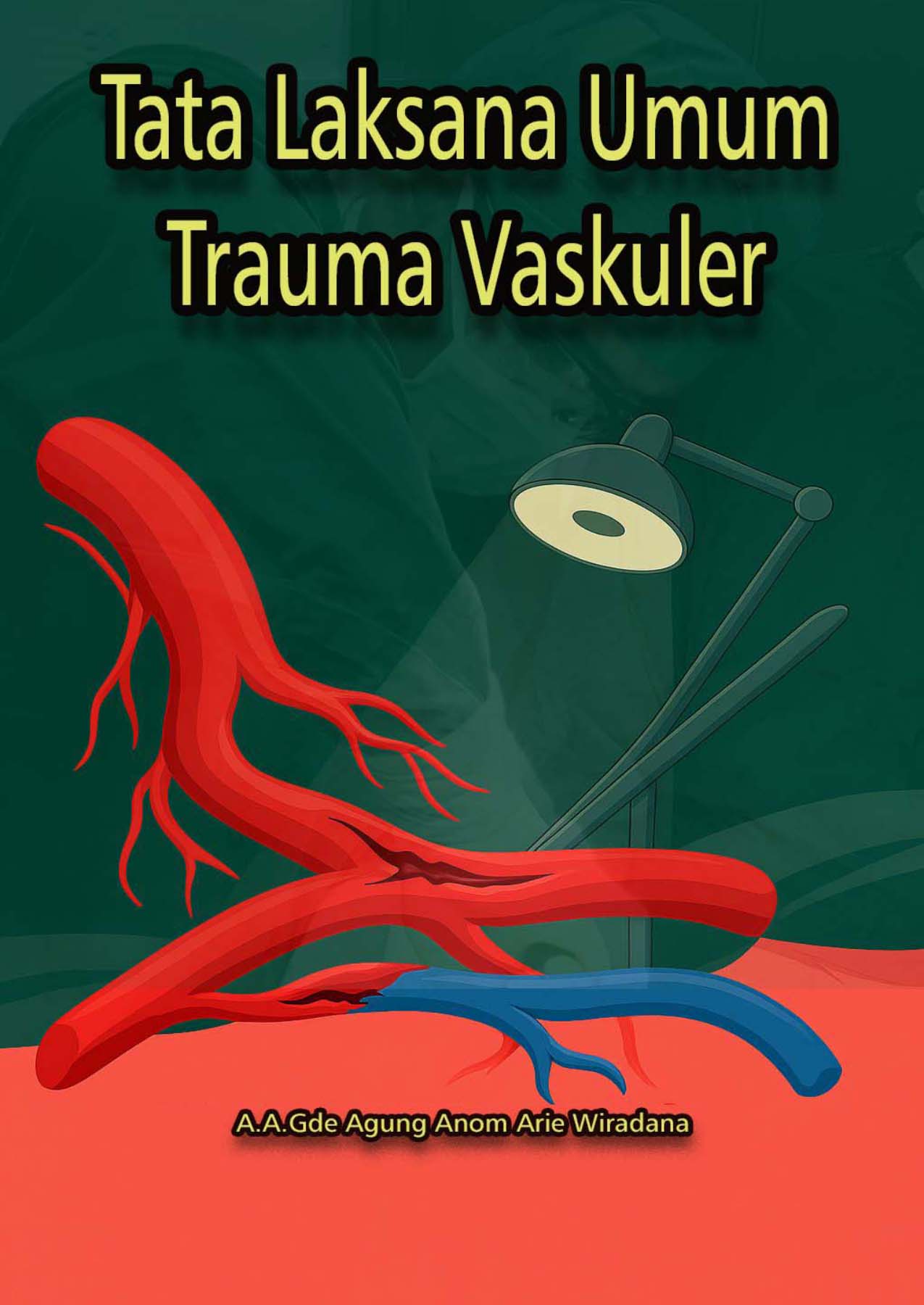 Buku Tata Laksana Umum Pada Trauma Vaskuler – Kalvatar Tastra Aksara (DharmaNya Tanpa Batas)